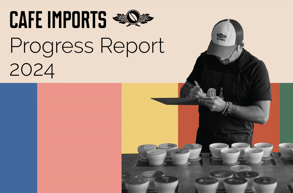 Cafe Imports | 2024 Progress Report